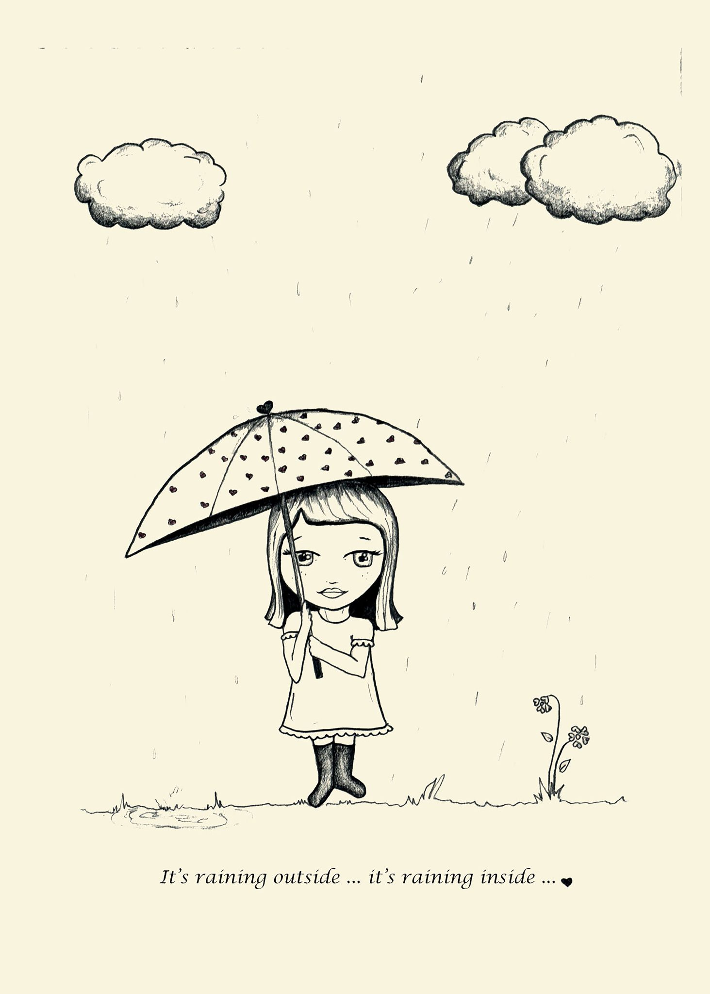 It’s raining outside, it’s raining inside. – Ane